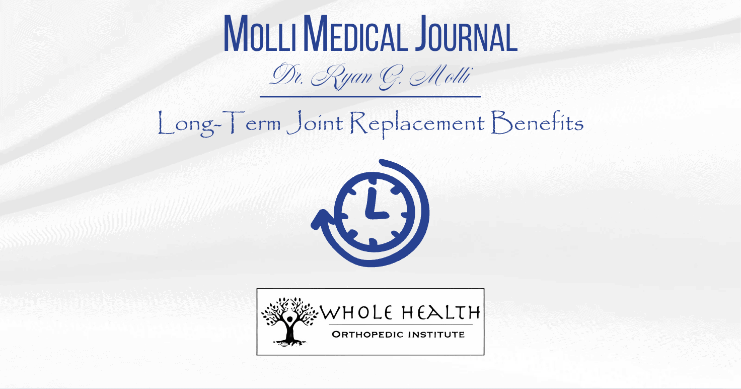 Long-Term Joint Replacement Benefits - Whole Health Orthopedic Institute